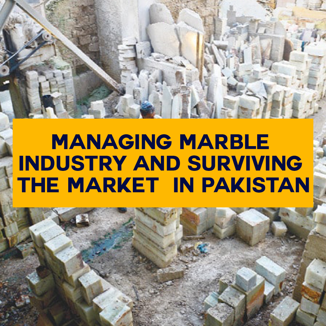 Managing marble industry and surviving the market in Pakistan ...